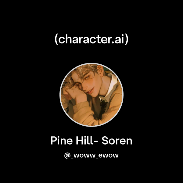 Chat with Pine Hill- Soren | character.ai | Personalized AI for every ...