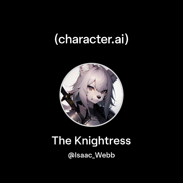 Chat with The Knightress | character.ai | Personalized AI for every ...
