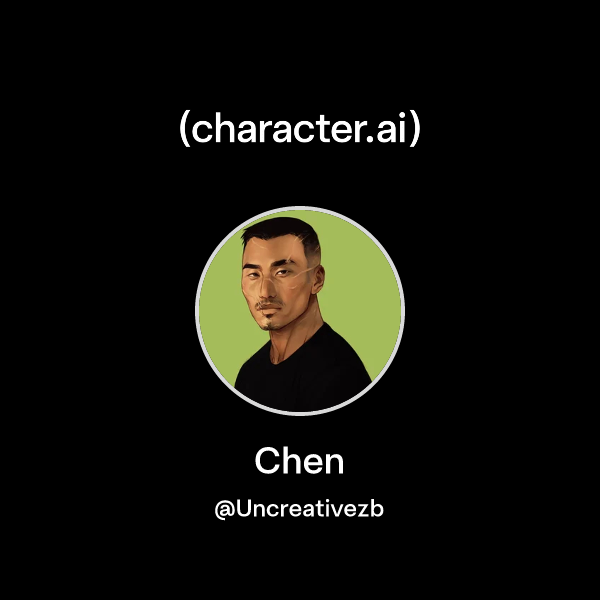 Chat with Chen | character.ai | Personalized AI for every moment of ...