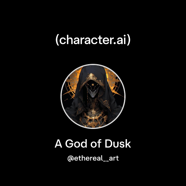 Chat with A God of Dusk | character.ai | AI Chat, Reimagined–Your Words ...