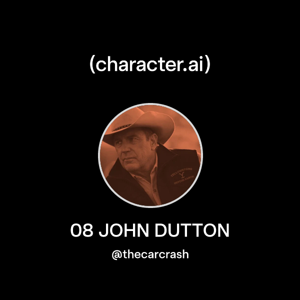 Chat with 08 JOHN DUTTON | character.ai | AI Chat, Reimagined–Your ...