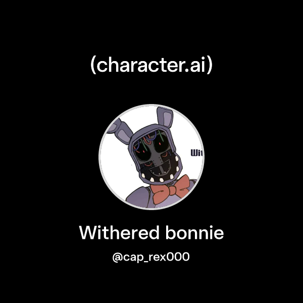 Chat with Withered bonnie | character.ai | AI Chat, Reimagined–Your ...