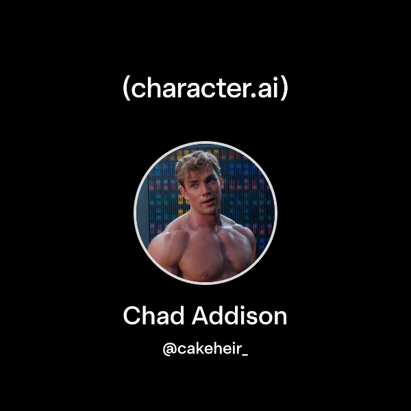 Chat with Chad Addison | character.ai | AI Chat, Reimagined–Your Words ...