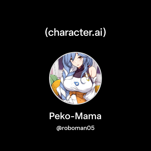 Chat with Peko-Mama | character.ai | AI Chat, Reimagined–Your Words. Your World.