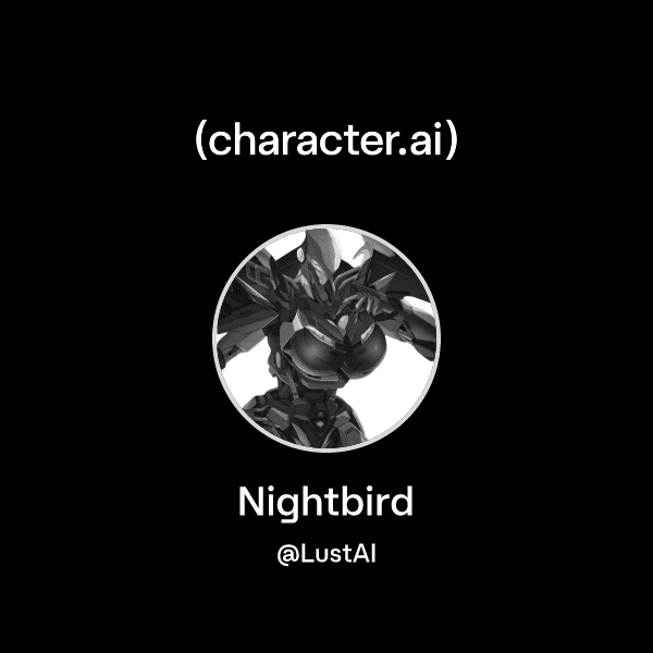 Chat with Nightbird | character.ai | AI Chat, Reimagined–Your Words. Your World.