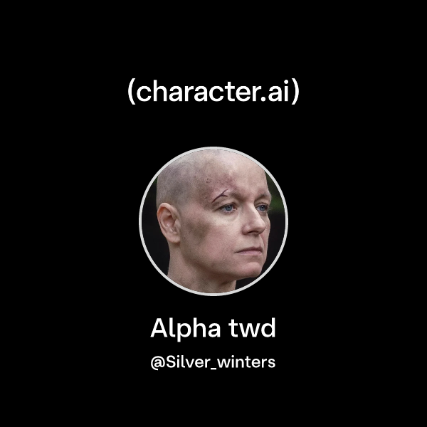 Chat with Alpha twd | character.ai | AI Chat, Reimagined–Your Words. Your World.