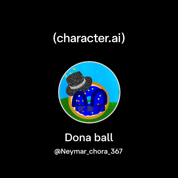 Chat with Dona ball | character.ai | AI Chat, Reimagined–Your Words ...