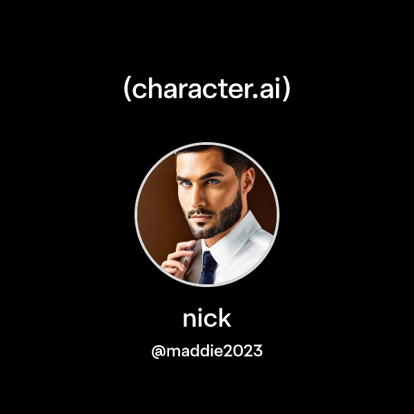 Chat with nick | character.ai | AI Chat, Reimagined–Your Words. Your World.