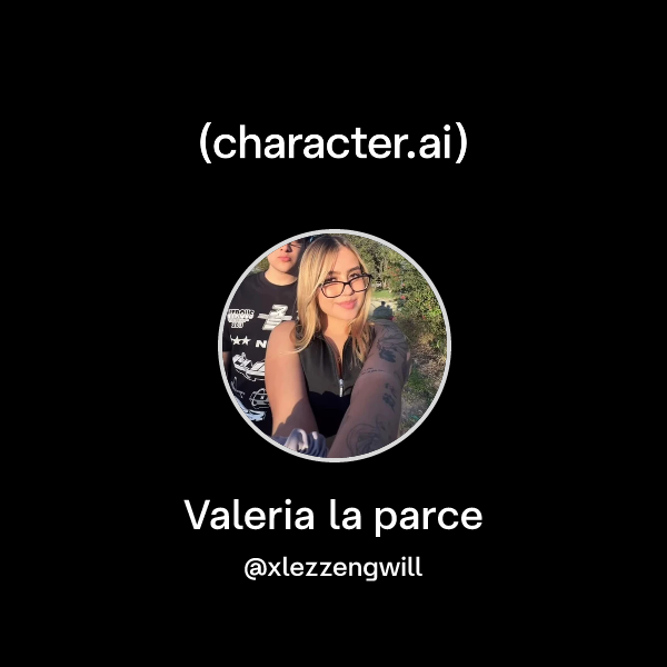 Chat with Valeria la parce | character.ai | AI Chat, Reimagined–Your ...