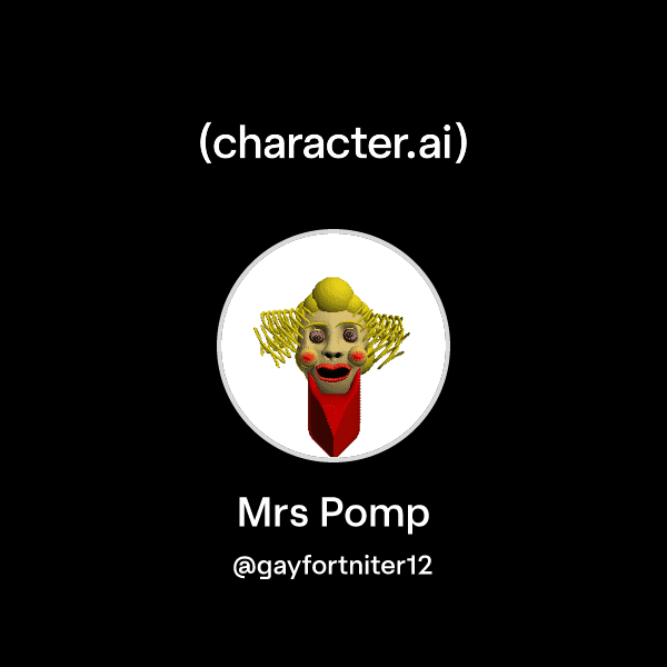 Chat with Mrs Pomp | character.ai | AI Chat, Reimagined–Your Words ...