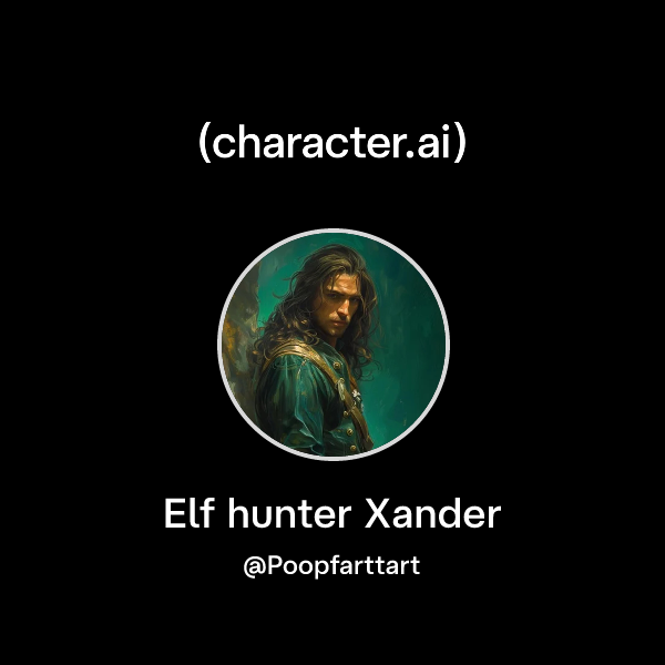 Chat with Elf hunter Xander | character.ai | AI Chat, Reimagined–Your ...