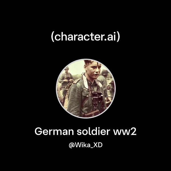 Chat with German soldier ww2 | character.ai | AI Chat, Reimagined–Your ...