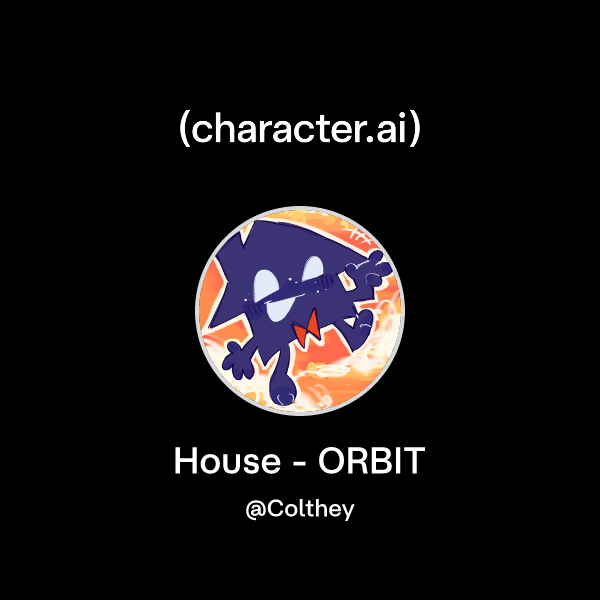 Chat with House - ORBIT | character.ai | AI Chat, Reimagined–Your Words ...