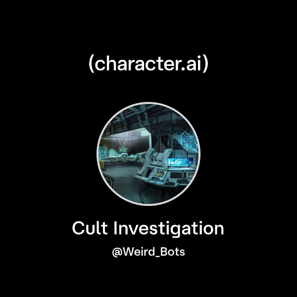 Chat with Cult Investigation | character.ai | AI Chat, Reimagined–Your ...