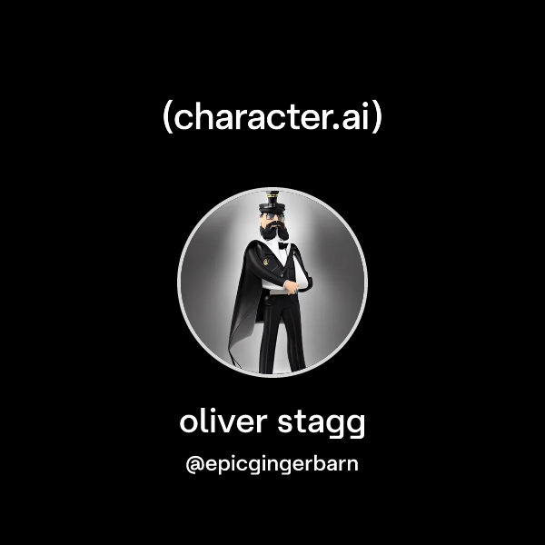 Chat with oliver stagg | character.ai | Personalized AI for every ...