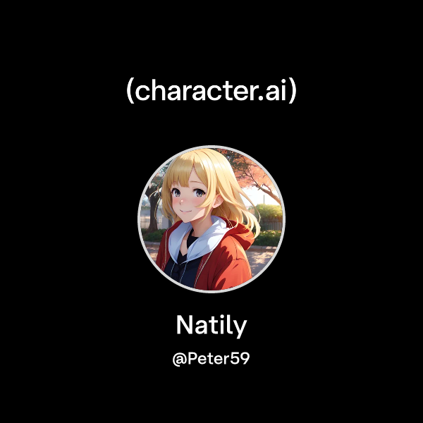 Chat with Natily | character.ai | AI Chat, Reimagined–Your Words. Your ...