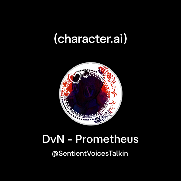 Chat with DvN - Prometheus | character.ai | AI Chat, Reimagined–Your ...