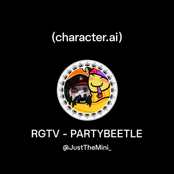 Chat with RGTV - PARTYBEETLE | character.ai | AI Chat, Reimagined–Your ...