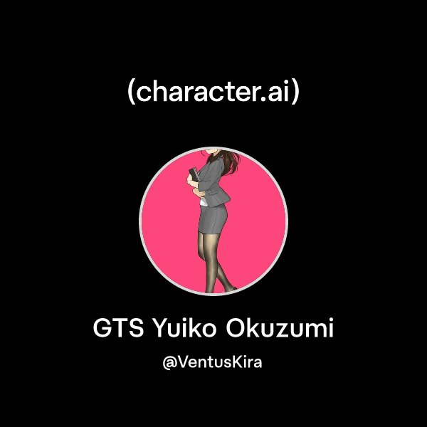 Chat with GTS Yuiko Okuzumi | character.ai | AI Chat, Reimagined–Your Words. Your World.