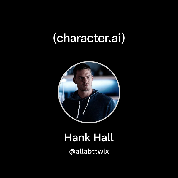 Chat with Hank Hall | character.ai | AI Chat, Reimagined–Your Words ...