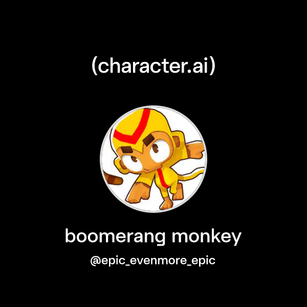 Chat with boomerang monkey | character.ai | Personalized AI for every ...