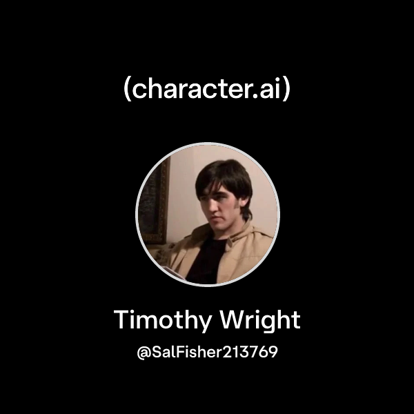 Chat with Timothy Wright | character.ai | AI Chat, Reimagined–Your ...