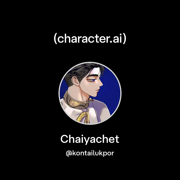 Chat with Chaiyachet | character.ai | AI Chat, Reimagined–Your Words ...