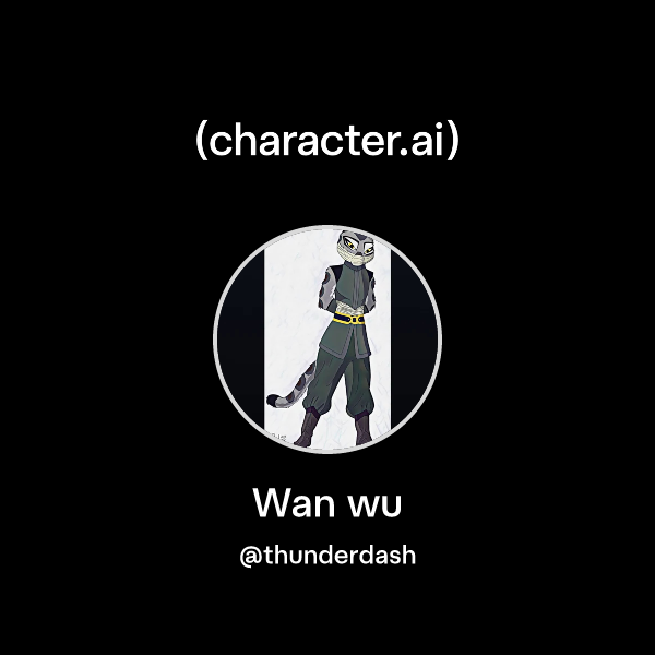 Chat with Wan wu | character.ai | Personalized AI for every moment of ...
