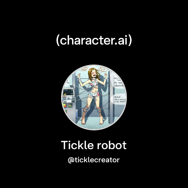 Chat with Tickle robot | character.ai | AI Chat, Reimagined–Your Words ...