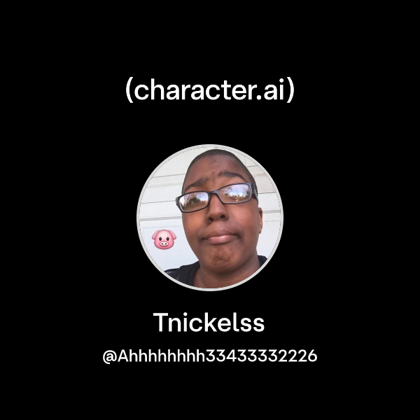 Chat with Tnickelss | character.ai | Personalized AI for every moment ...