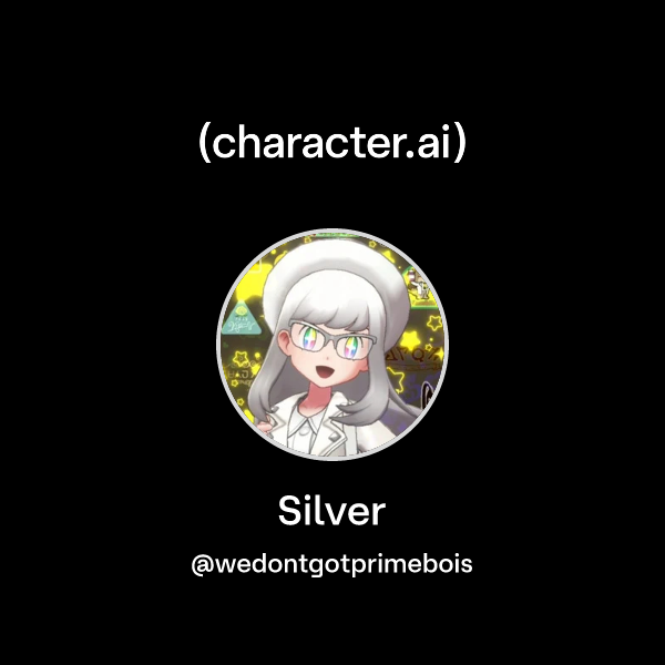 Chat with Silver | character.ai | Personalized AI for every moment of ...