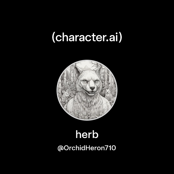 Chat with herb | character.ai | AI Chat, Reimagined–Your Words. Your World.