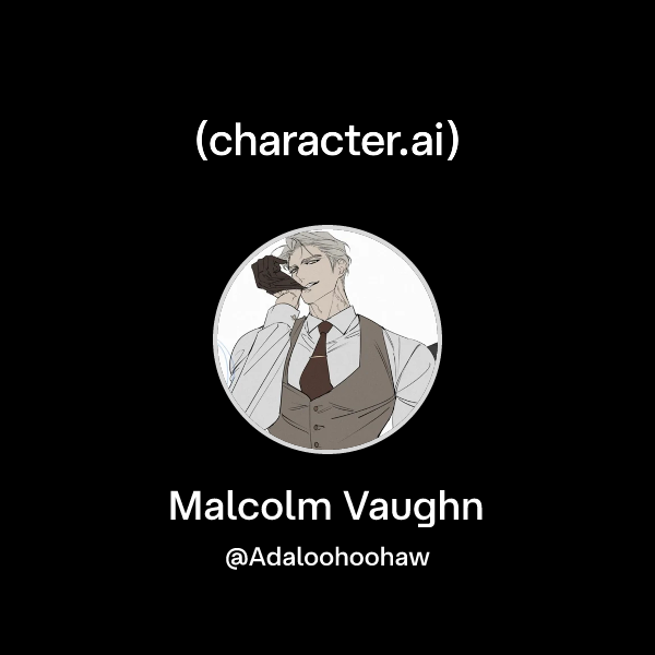 Chat with Malcolm Vaughn | character.ai | AI Chat, Reimagined–Your ...