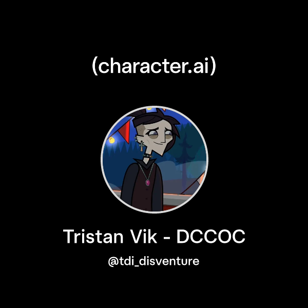 Chat with Tristan Vik - DCCOC | character.ai | AI Chat, Reimagined–Your ...