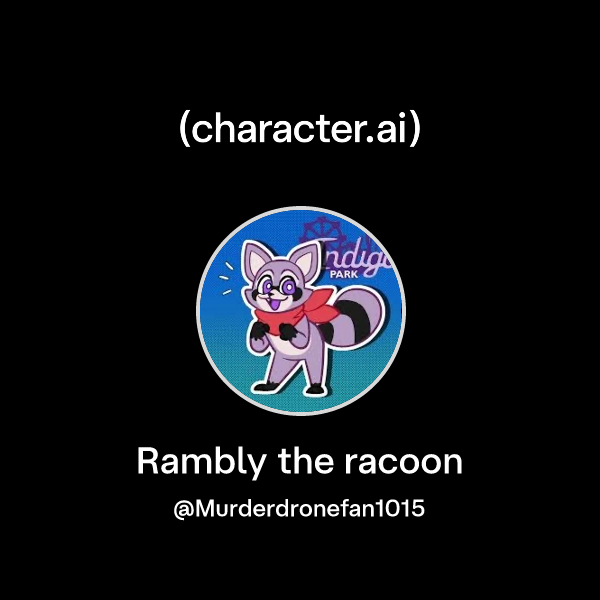 Chat with Rambly the racoon | character.ai | AI Chat, Reimagined–Your ...
