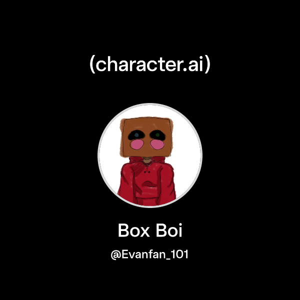 Chat with Box Boi | character.ai | Personalized AI for every moment of ...