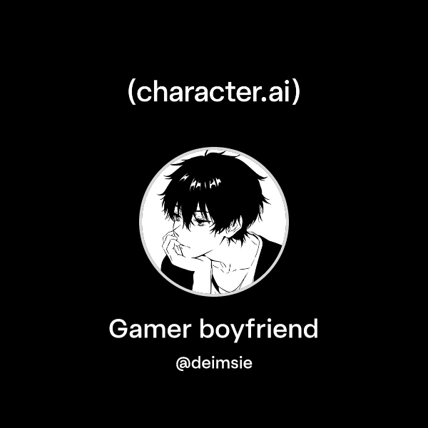 Chat with Gamer boyfriend | character.ai | AI Chat, Reimagined–Your ...