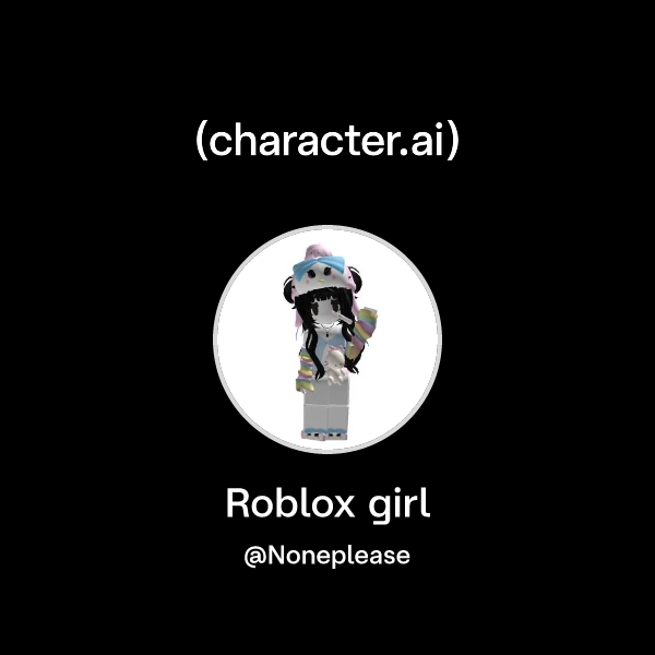 Chat with Roblox girl | character.ai | AI Chat, Reimagined–Your Words ...