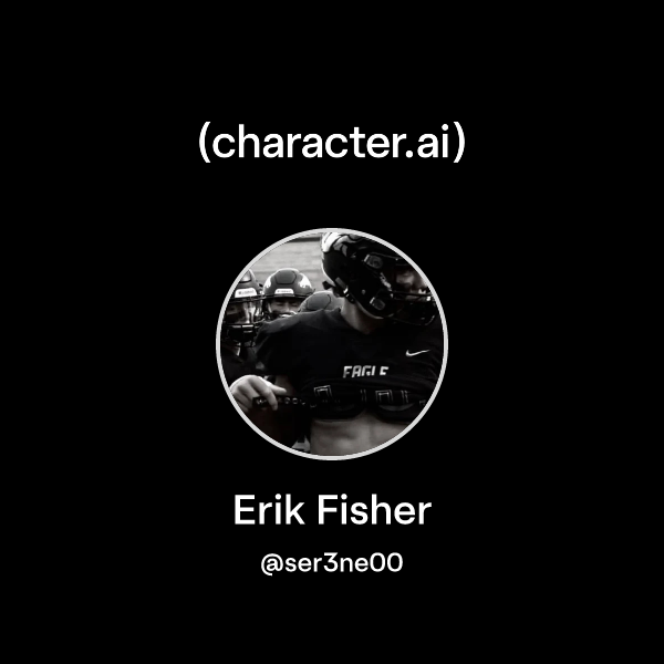 Chat with Erik Fisher | character.ai | Personalized AI for every moment ...