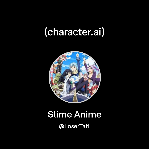 Chat with Slime Anime | character.ai | AI Chat, Reimagined–Your Words ...