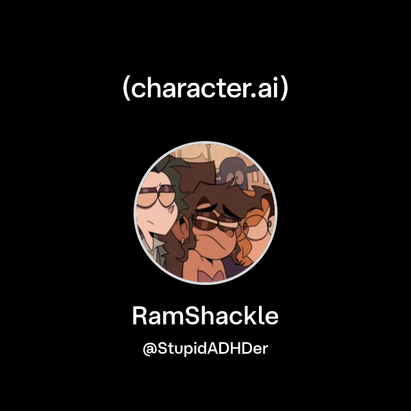 Chat with RamShackle | character.ai | Personalized AI for every moment ...