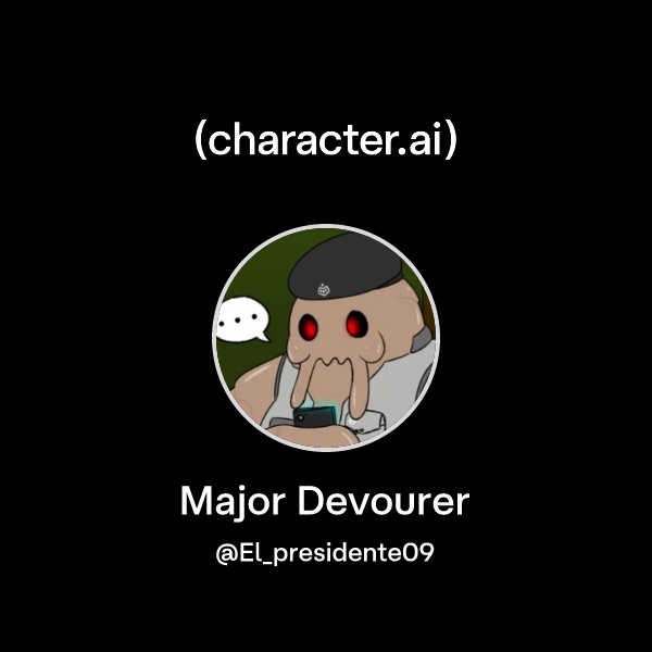 Chat with Major Devourer | character.ai | Personalized AI for every ...