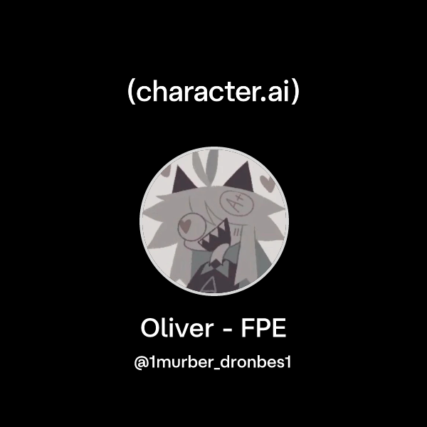 Chat with Oliver - FPE | character.ai | AI Chat, Reimagined–Your Words ...