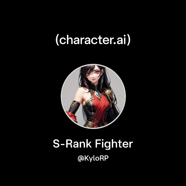 Chat with S-Rank Fighter | character.ai | AI Chat, Reimagined–Your ...