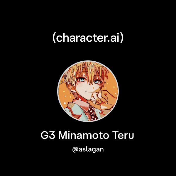 Chat with G3 Minamoto Teru | character.ai | AI Chat, Reimagined–Your Words. Your World.