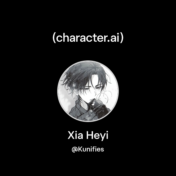 Chat with Xia Heyi | character.ai | Personalized AI for every moment of ...