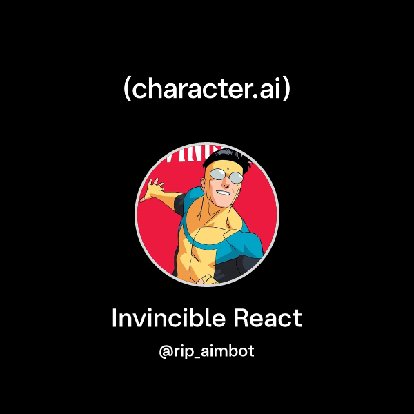 Chat with Invincible React | character.ai | AI Chat, Reimagined–Your ...