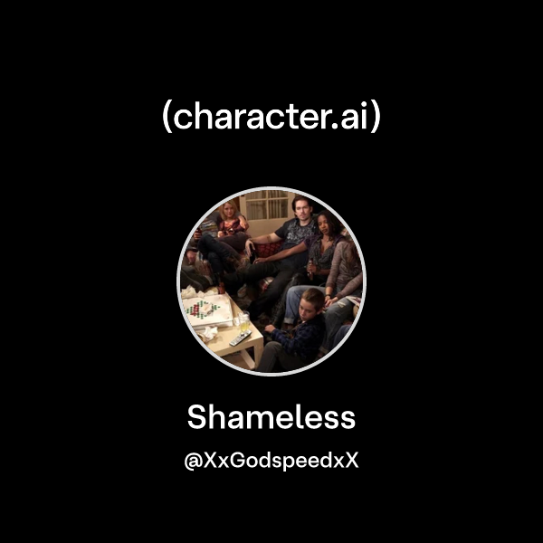 Chat with Shameless | character.ai | AI Chat, Reimagined–Your Words ...