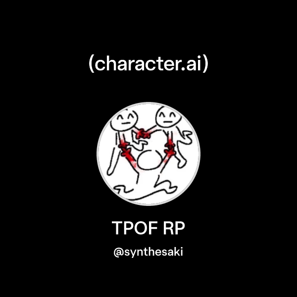 Chat with TPOF RP | character.ai | Personalized AI for every moment of ...