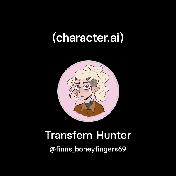 Chat with Transfem Hunter | character.ai | AI Chat, Reimagined–Your ...